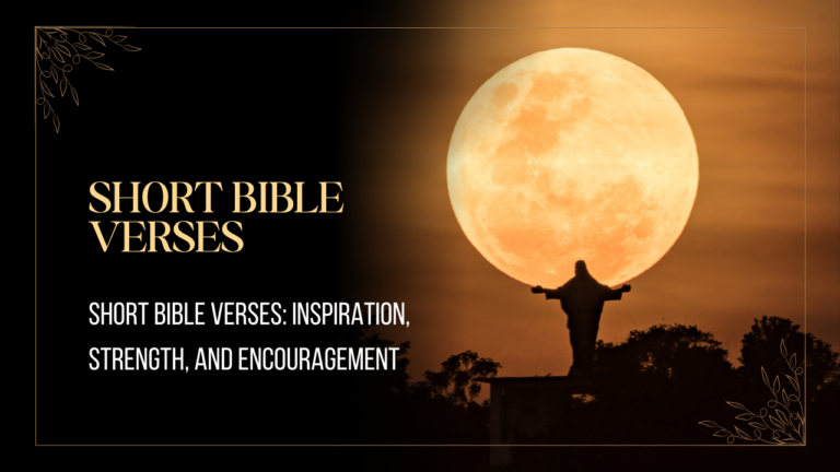 Short Bible Verses: Inspiration, Strength, and Encouragement